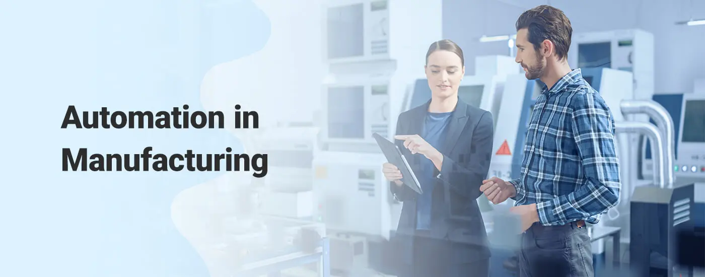 Automation in Manufacturing: Equipment, Benefits, and Solutions